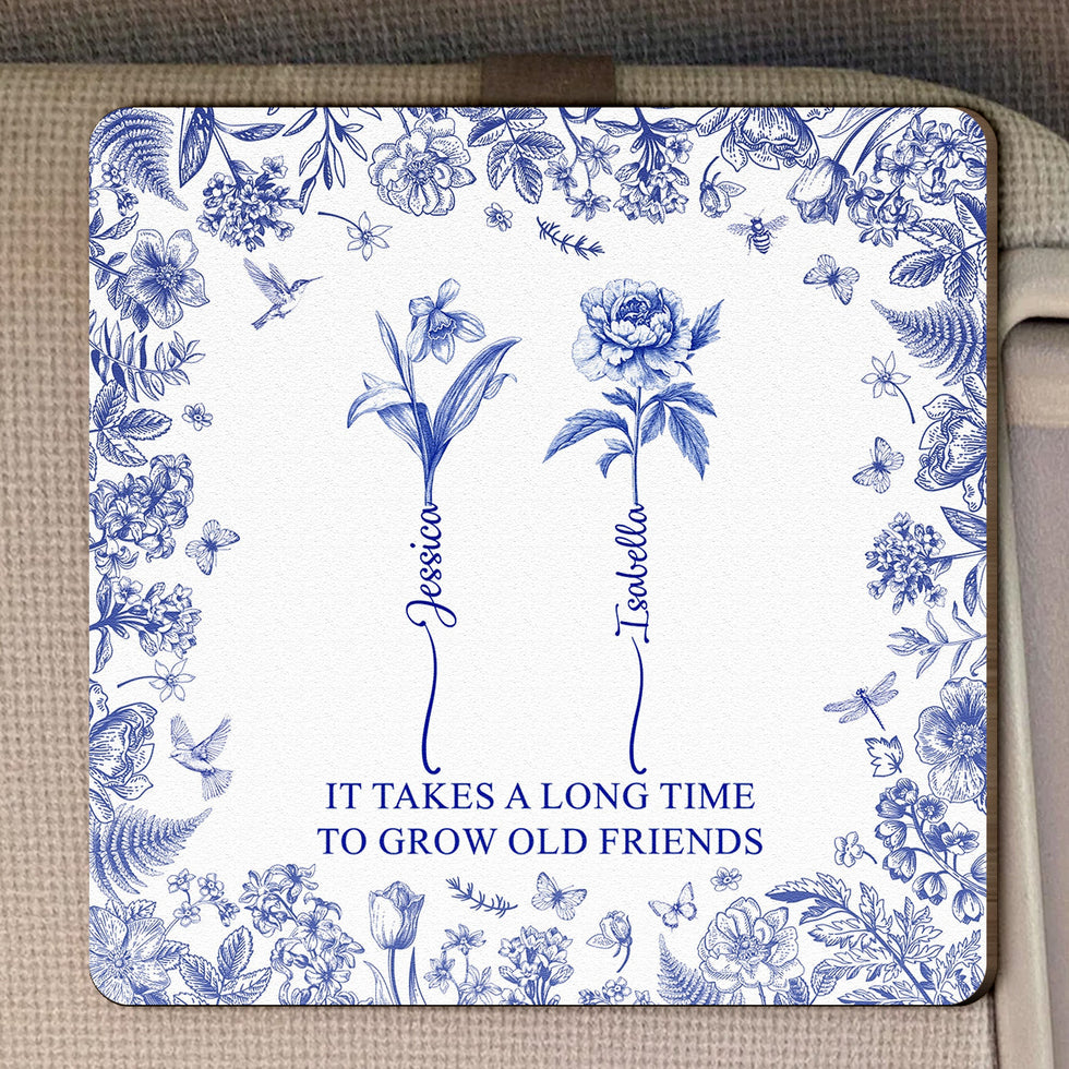 It Takes A Long Time To Grow Old Friends Custom Birth Flower - Persona ...